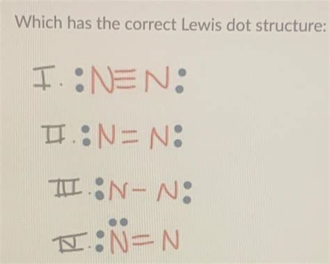 Solved Which Has The Correct Lewis Dot Structure I N≡n I