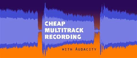 making multi track music with audacity make tech easier