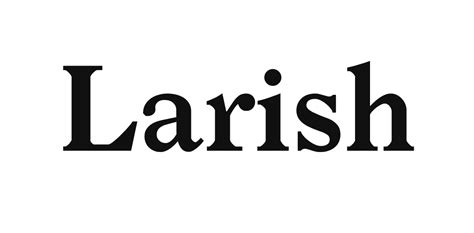 Larish Neue Unique And Stylish Font