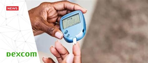 Dexcom Showcases Accuracy Reliability And Ease Of Use Of Its Dexcom G6