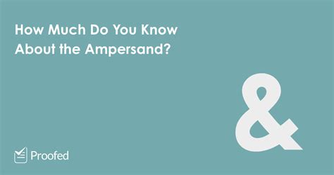 A Guide To The Ampersand And Proofeds Writing Tips