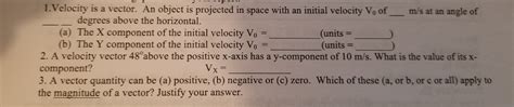 solved 1 velocity is a vector an object is projected in