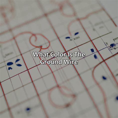 What Color Is The Ground Wire