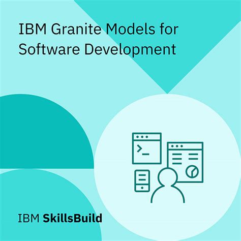 Ibm Granite Models For Software Development Ibm Skillsbuild