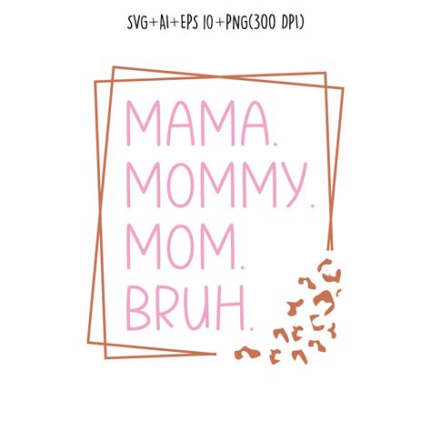Mama Mommy Mom Bruh Mothers Day T Shirt Design Mom Quotes Mothers Day