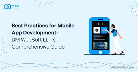 Best Practices For Mobile App Development Dm Websoft Llps Comprehensive Guide Dm Websoft Llp
