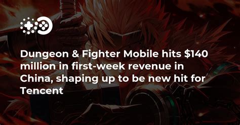 dungeon and fighter mobile hits 140 million in first week revenue in china shaping up to be new