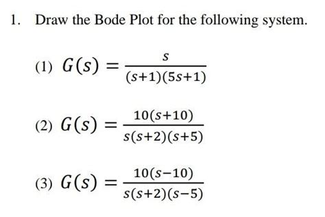 Solved Draw The Bode Plot For The Following System 1 Chegg