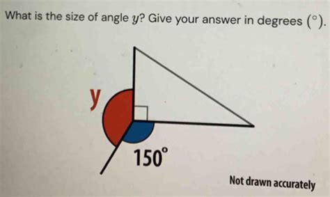 Solved What Is The Size Of Angle Y Give Your Answer In Degrees Circ Drawn Accurately [math]