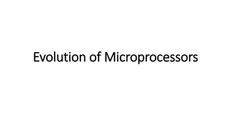 Evolution Of Microprocessor Pptx