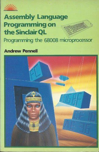 Assembly Language Programming On The Sinclair Q L Andrew Pennell
