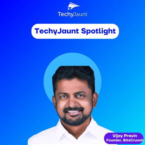 Spotlight On Vijay Pravin Hey Techies Get Ready For An By