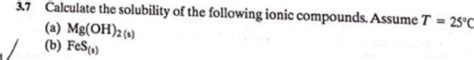 Solved Calculate The Solubility Of The Following Ionic Chegg Com