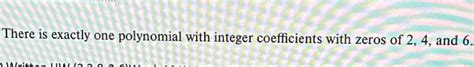 Solved There Is Exactly One Polynomial With Integer