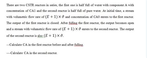 Solved There Are Two CSTR Reactors In Series The First One Chegg