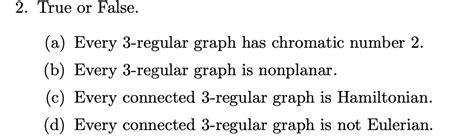 Solved 2 True Or False A Every 3 Regular Graph Has