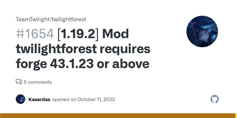 [1 19 2] mod twilightforest requires forge 43 1 23 or above · issue