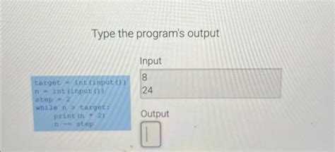 Solved Type The Program S Output Input Chegg Com