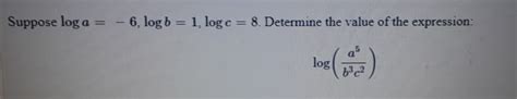 Solved Suppose Log A Log B Log C Determine Chegg Com