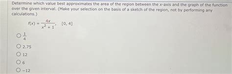 Solved Determine Which Value Best Approximates The Area Of