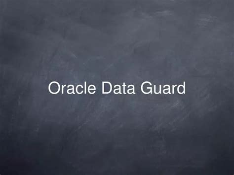PPT Oracle Data Guard PowerPoint Presentation Free Download ID 4220502