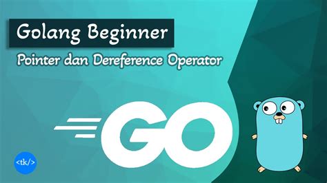 golang pemula 23 pointer dan dereference operator youtube
