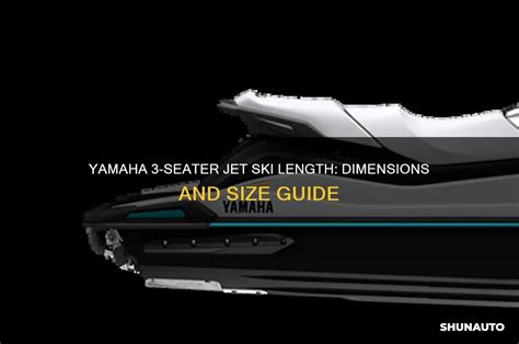 Yamaha 3 Seater Jet Ski Length Dimensions And Size Guide Shunauto