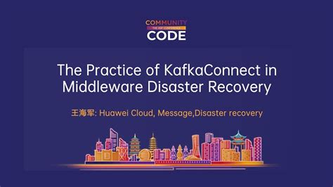 The Practice Of Kafkaconnect In Middleware Disaster Recovery Youtube