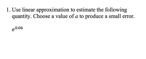 solved 1 use linear approximation to estimate the following