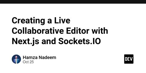 creating a live collaborative editor with next js and sockets io dev