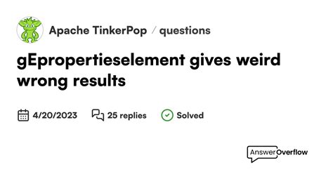 Gepropertieselement Gives Weird Wrong Results Apache