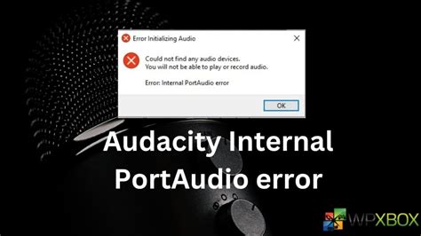 Fix Audacity Internal Portaudio Error On Windows PC