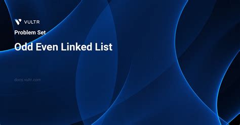 328 odd even linked list solutions and explanation vultr docs