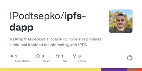 Github Ipodtsepkoipfs Dapp A Dapp That Deploys A Local Ipfs Node And Provides A Minimal