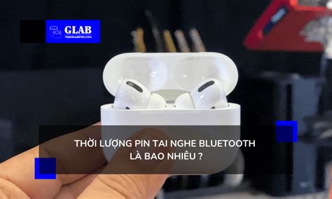 Pin Tai Nghe Bluetooth C Th D Ng C Bao L U