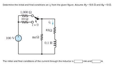 Solved Determine The Initial And Final Conditions On IL From Chegg