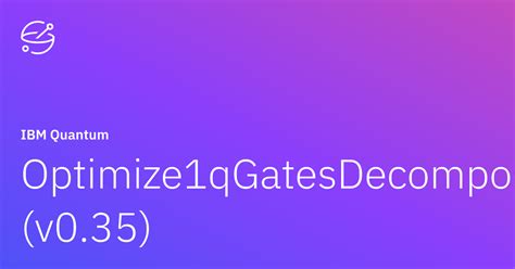 Optimize1qgatesdecomposition V035 Ibm Quantum Documentation