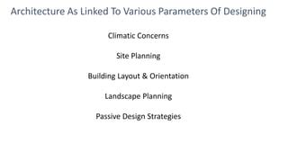 CLIMATE RESPONSIVE ARCHITECTURE Anshumi Pptx Interior Decorating Home Garden