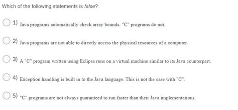 Solved Which Of The Following Statements Is False Java Chegg Com