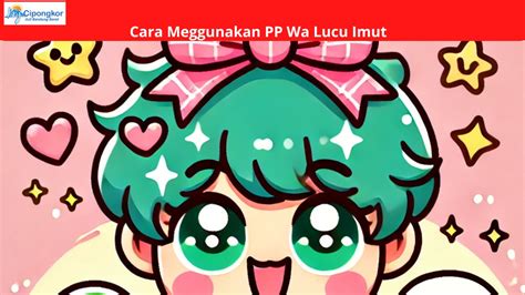 Cara Meggunakan Pp Wa Lucu Imut