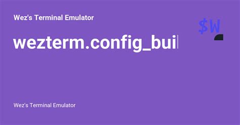 Nfigbuilder Wezs Terminal Emulator