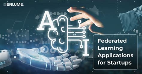 Federated Learning Applications For Startups Enhancing User Experience