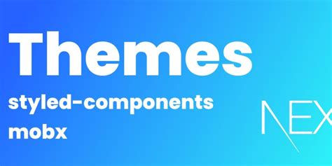 Adding Themes To Nextjs With Styled Components Mobx And Typescript Rdevto