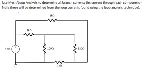 Solved Use Meshloop Analysis To Determine All Branch