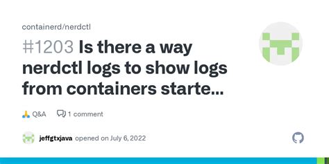 Is There A Way Nerdctl Logs To Show Logs From Containers Started By