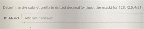 Solved Determine The Subnet Prefix In Dotted Decimal Chegg Com