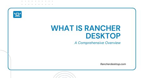 What Is Rancher Desktop A Comprehensive Overview Rancher Desktop