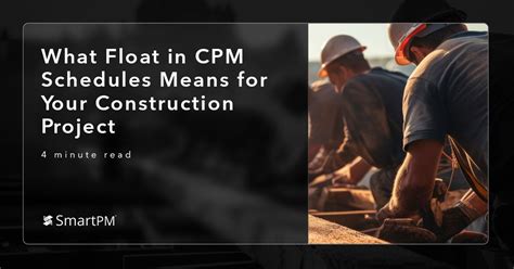 What Float In Cpm Schedules Means For Your Construction Project