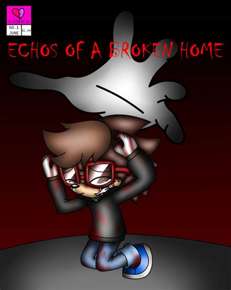 Echos Of A Broken Home Issue 1 Cover By Chloeheartrocks On Deviantart