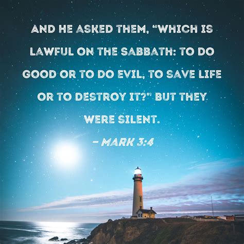 Mark 3 4 And He Asked Them Which Is Lawful On The Sabbath To Do Good